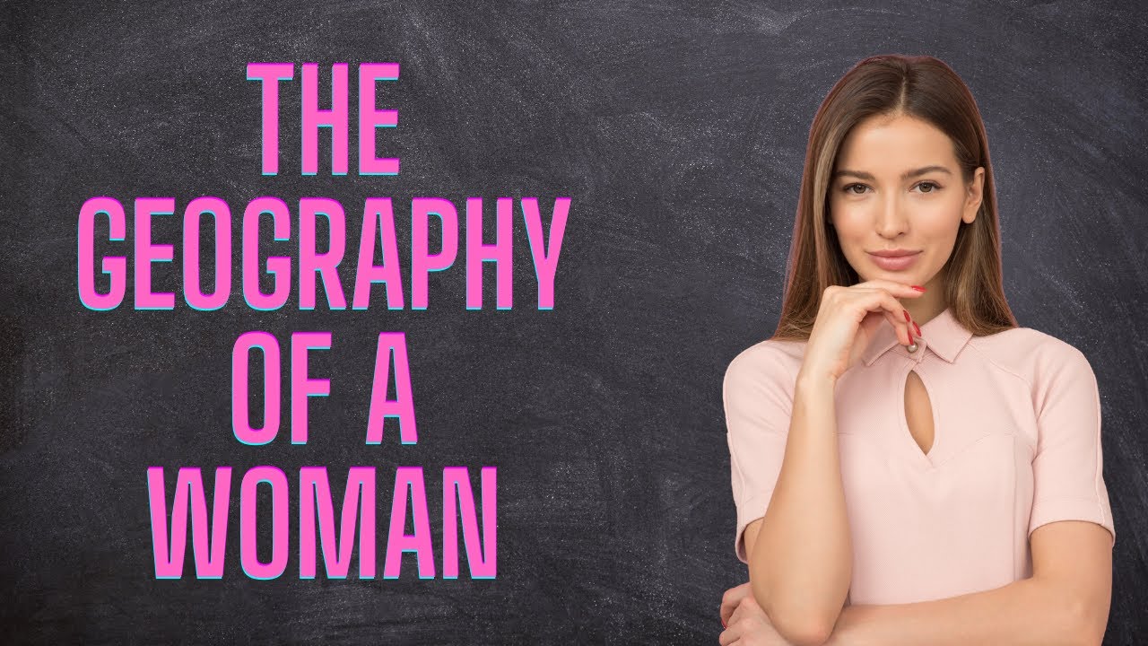The Geography of a Woman as she Ages - YouTube