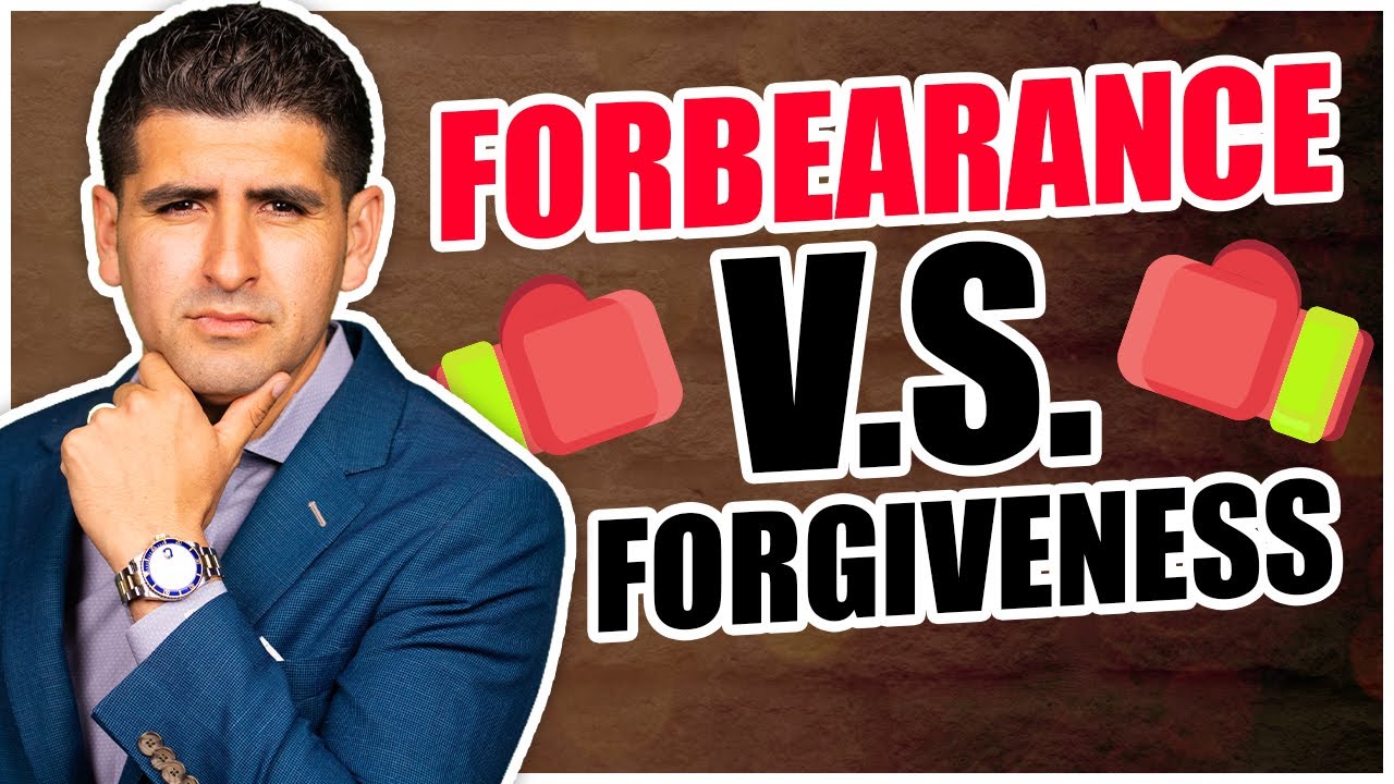 Mortgage Forbearance vs. Forgiveness - Mortgage Loan Forbearance ...