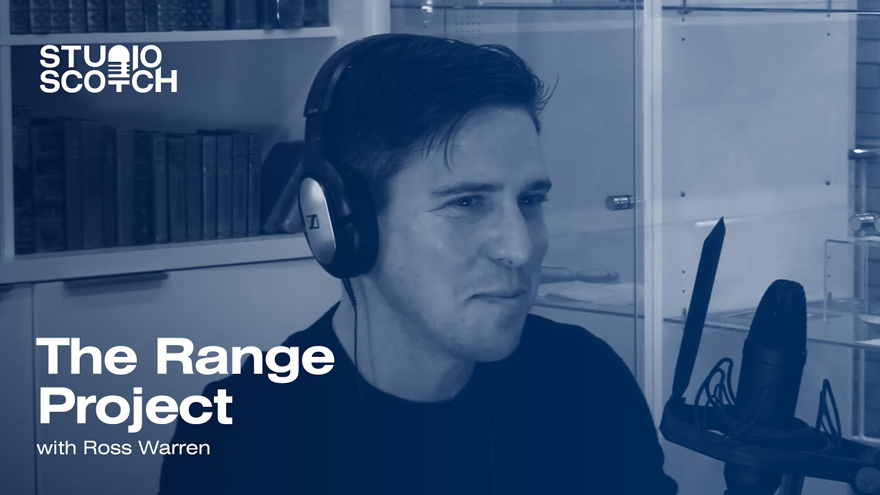The Range Project | Episode 4 feat. Ross Warren | Studio Scotch - YouTube