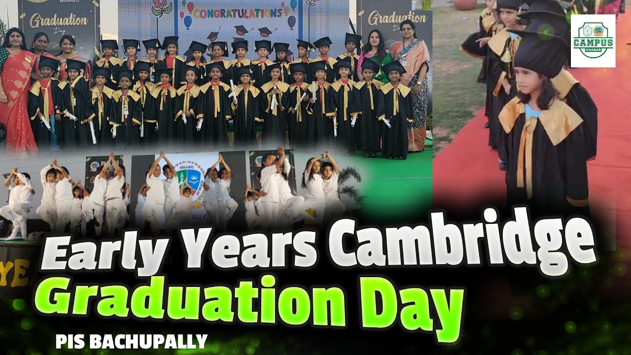 Early Years Cambridge Graduation Day PIS BACHUPALLY |CAMPUS KHABAR| # ...