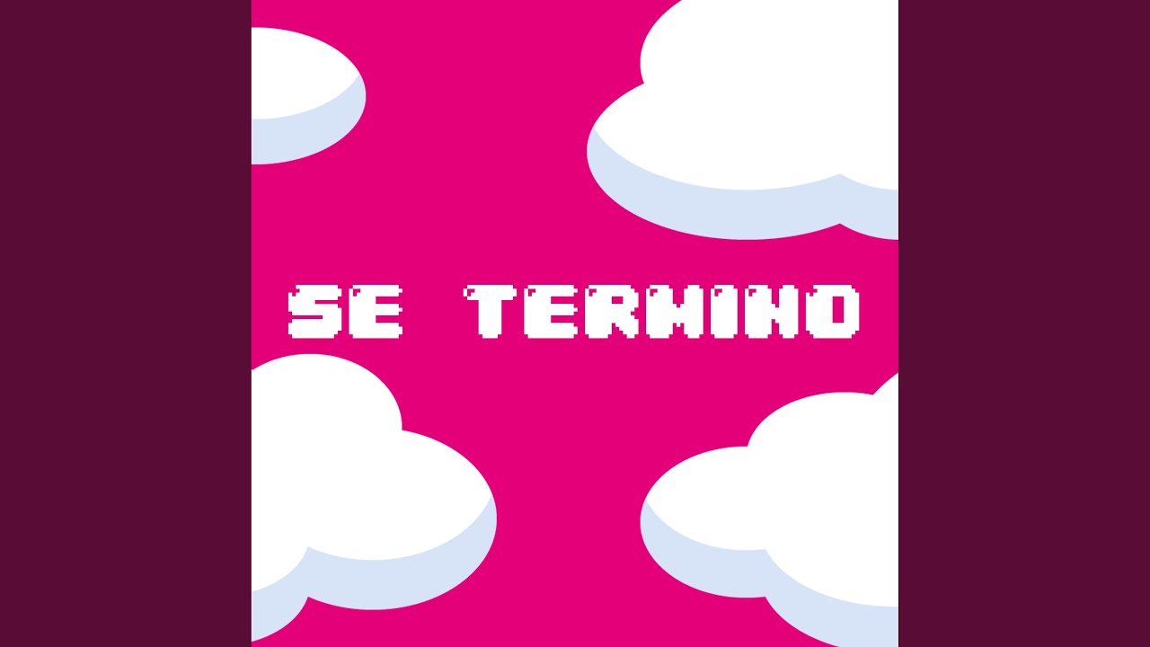 Se Termino - YouTube