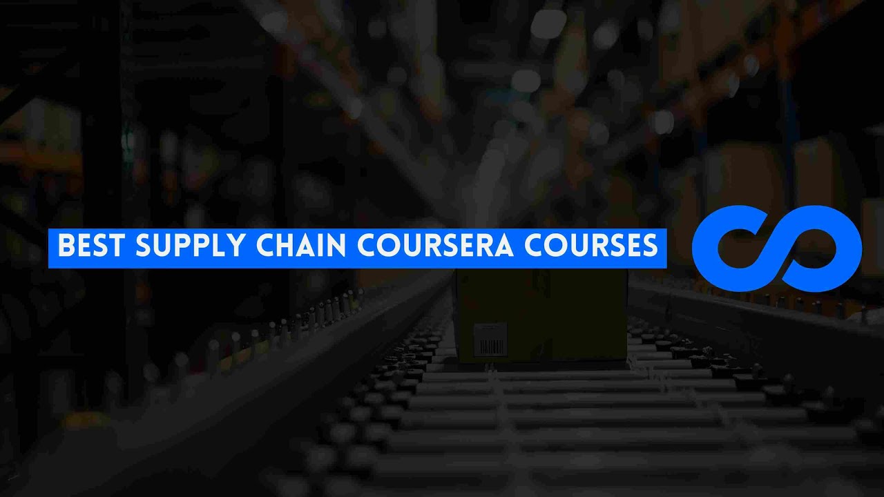 ⭐ BEST SUPPLY CHAIN COURSERA COURSES - WITH CERTIFICATES ⭐ - YouTube