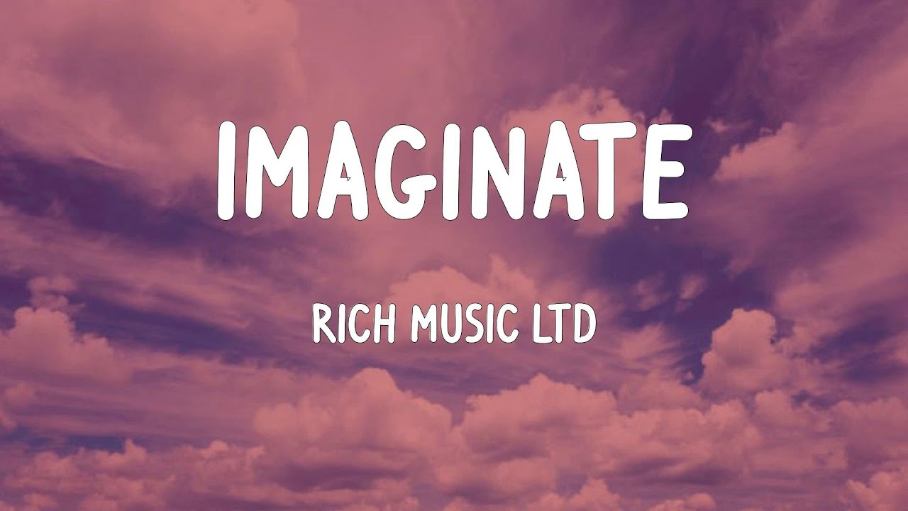 RICH MUSIC LTD - Imaginate (LETRA) - YouTube