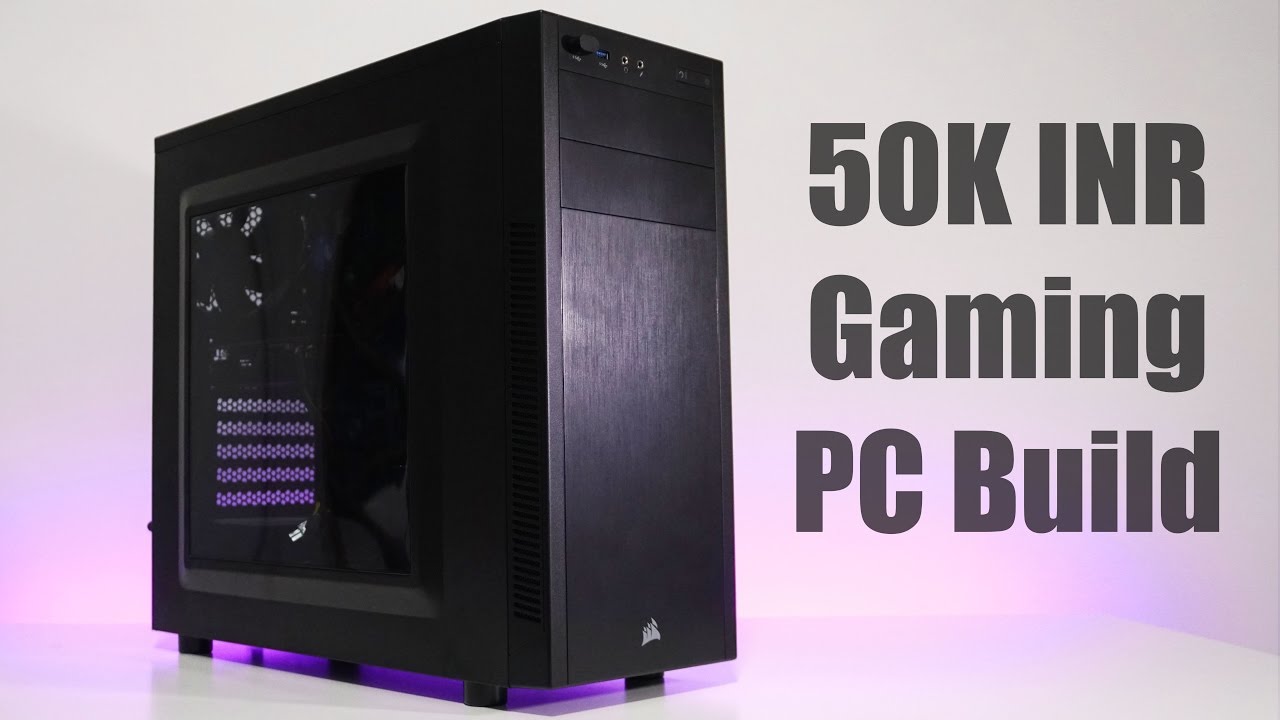 50 000 Rupees Gaming PC Build Time Lapse YouTube 50-000-rupees-gaming-pc-build-time-lapse-youtube