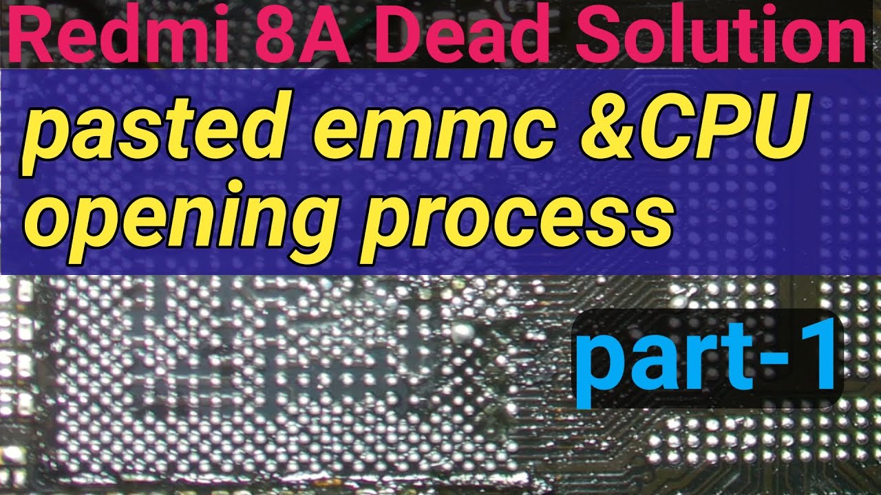 Redmi 8A Dead Phone Repair | Black Pasted EMMC Open and Cleaning ...