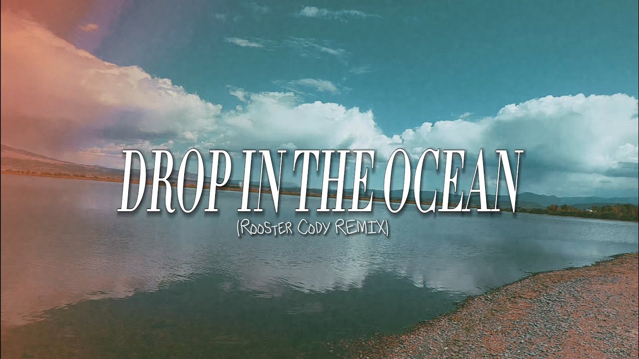 Rooster Cody - Drop In The Ocean (Remix) - YouTube