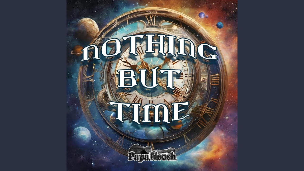 Nothing But Time - YouTube