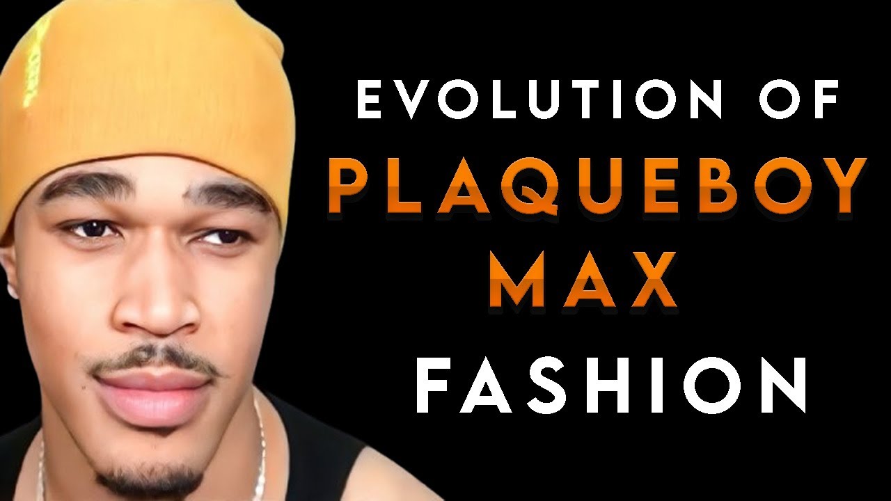 Evolution of Plaqueboymax Fashion Style - YouTube