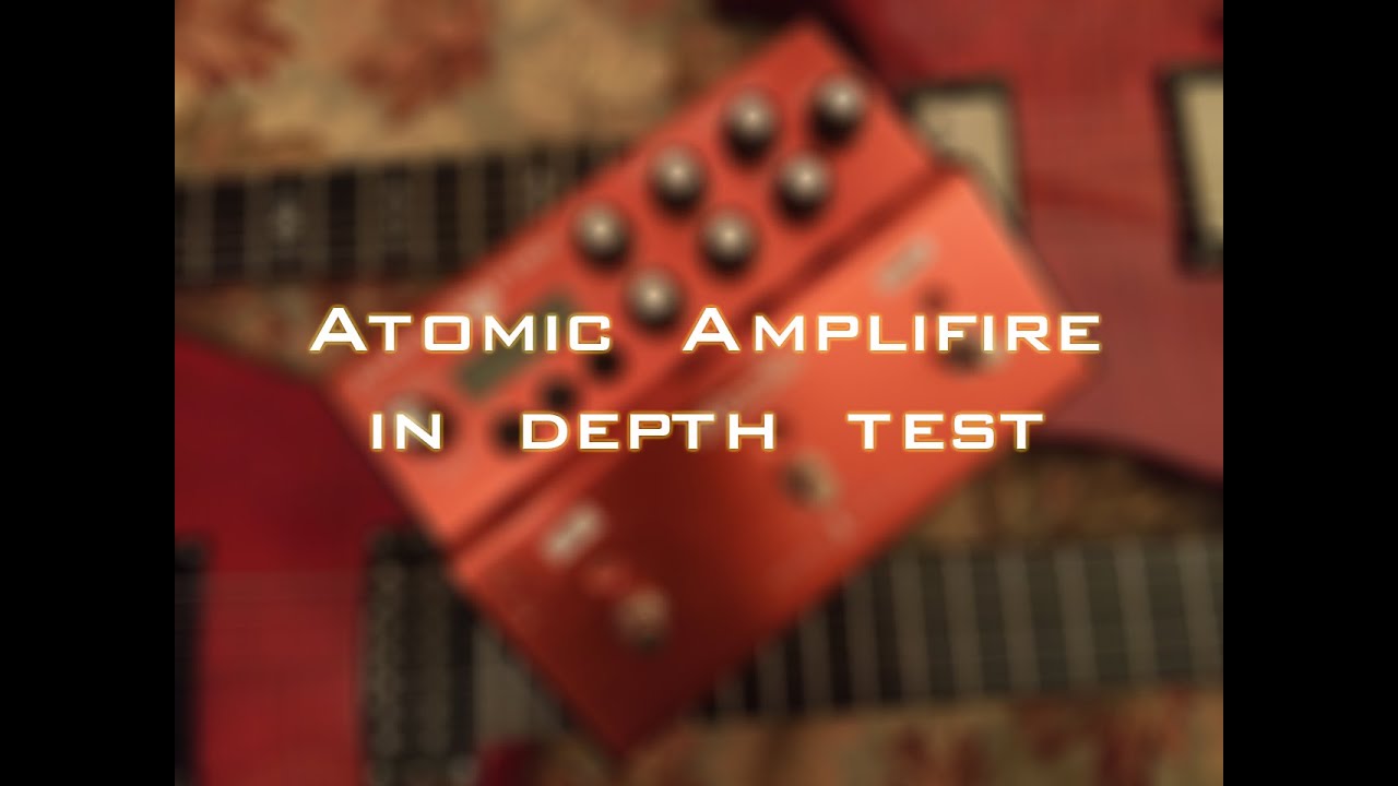Atomic Amplifire pedal - in depth test - YouTube