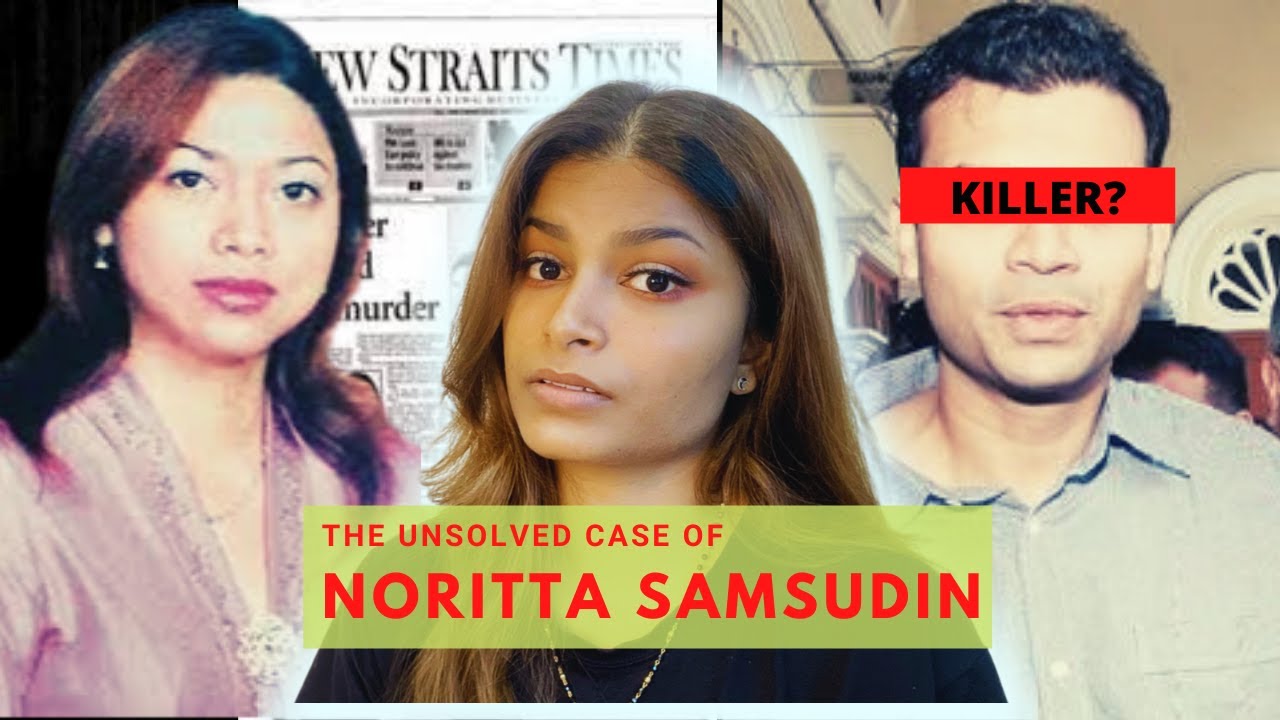 Unsolved case of Noritta Samsudin | Foul body odur unexplained | Esther ...