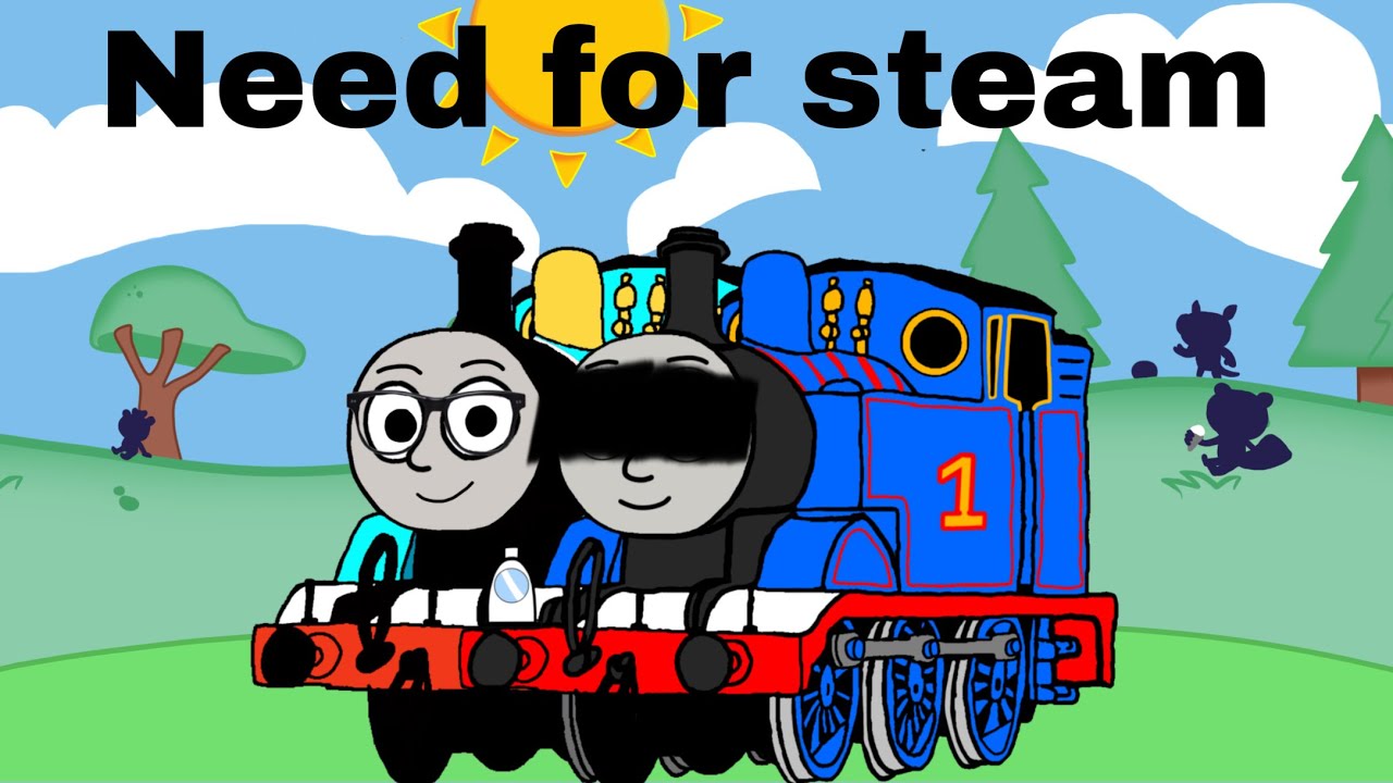 Need for steam (need for speed but Thomas and Ethan sing it) Reuploaded ...