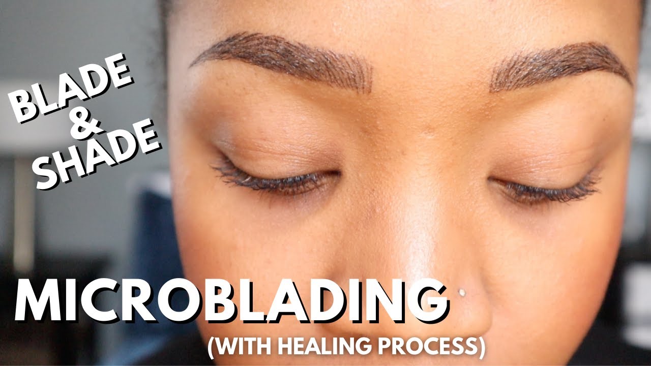 PERMANENT BROWS!! I GOT MICROBLADING AND MICROSHADING | HEALING PROCESS ...