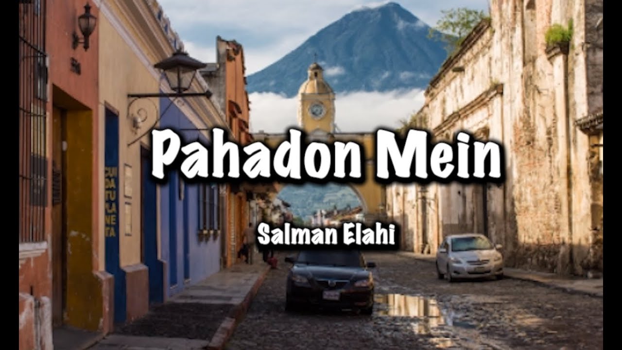 Salman Elahi - Pahadon Mein | Lyrics - YouTube