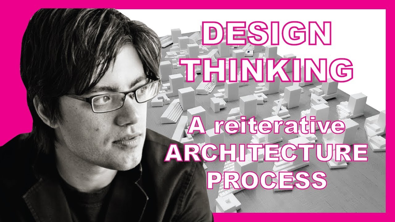 3.0 Reiterative Design Thinking — 1070 Architecture - YouTube