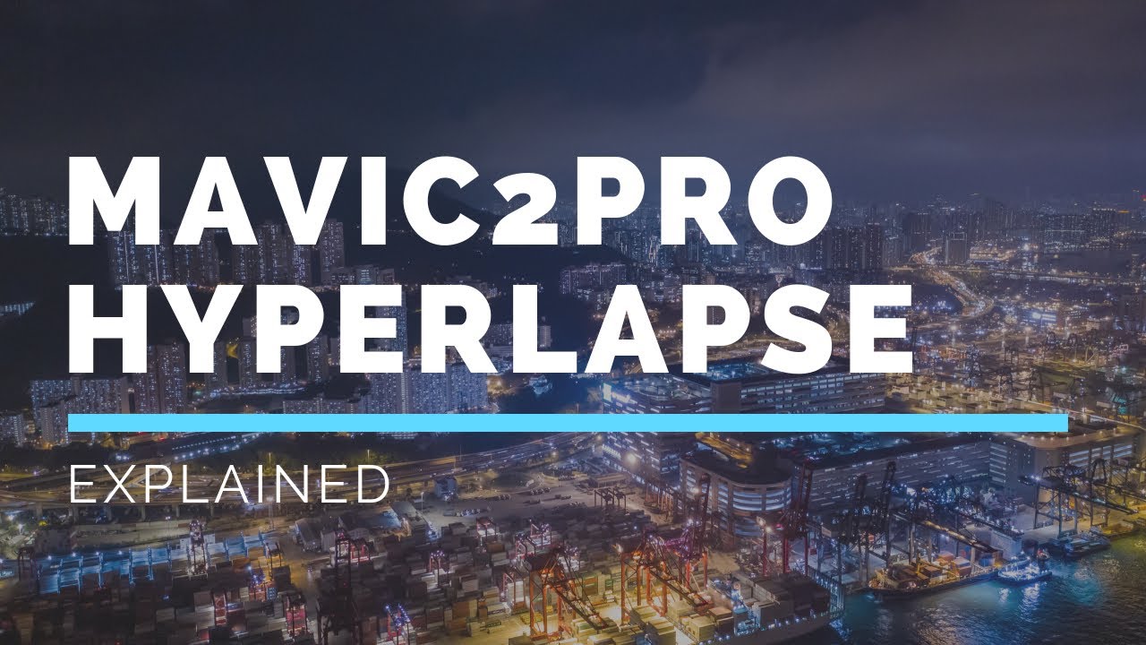 Mavic 2 Pro Hyperlapse Explained / 4K - YouTube