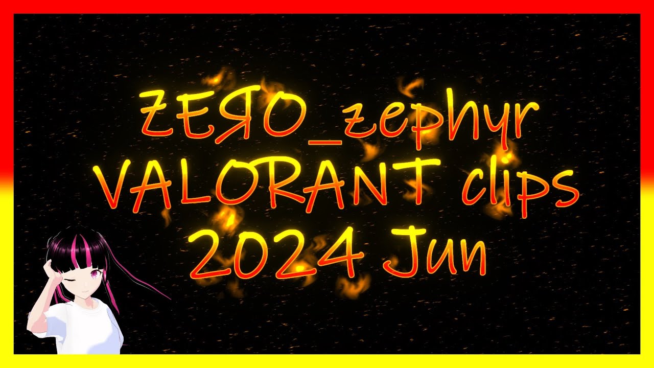 ZEЯO_zephyr VALORANT clips 2024 Jun - YouTube
