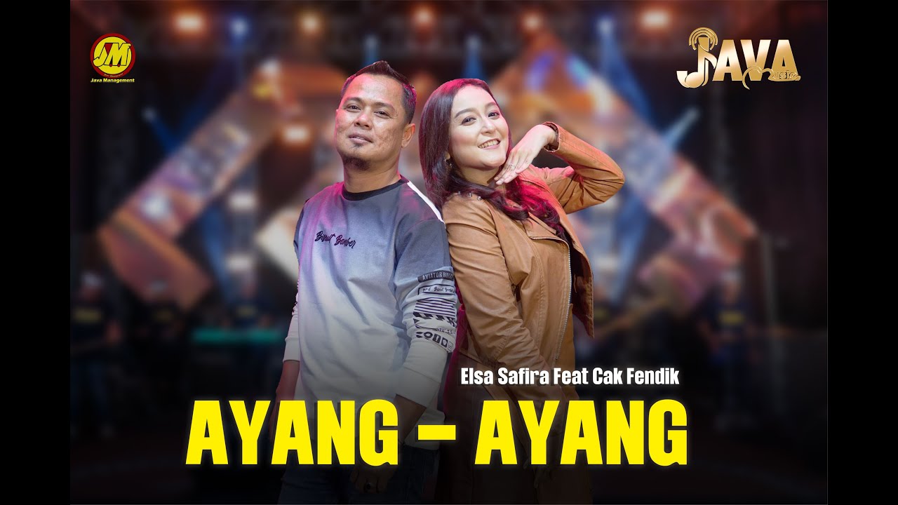 AYANG AYANG | ELSA SAFIRA FEAT CAK FENDIK [JAVA MUSIC OFFICIAL] - YouTube