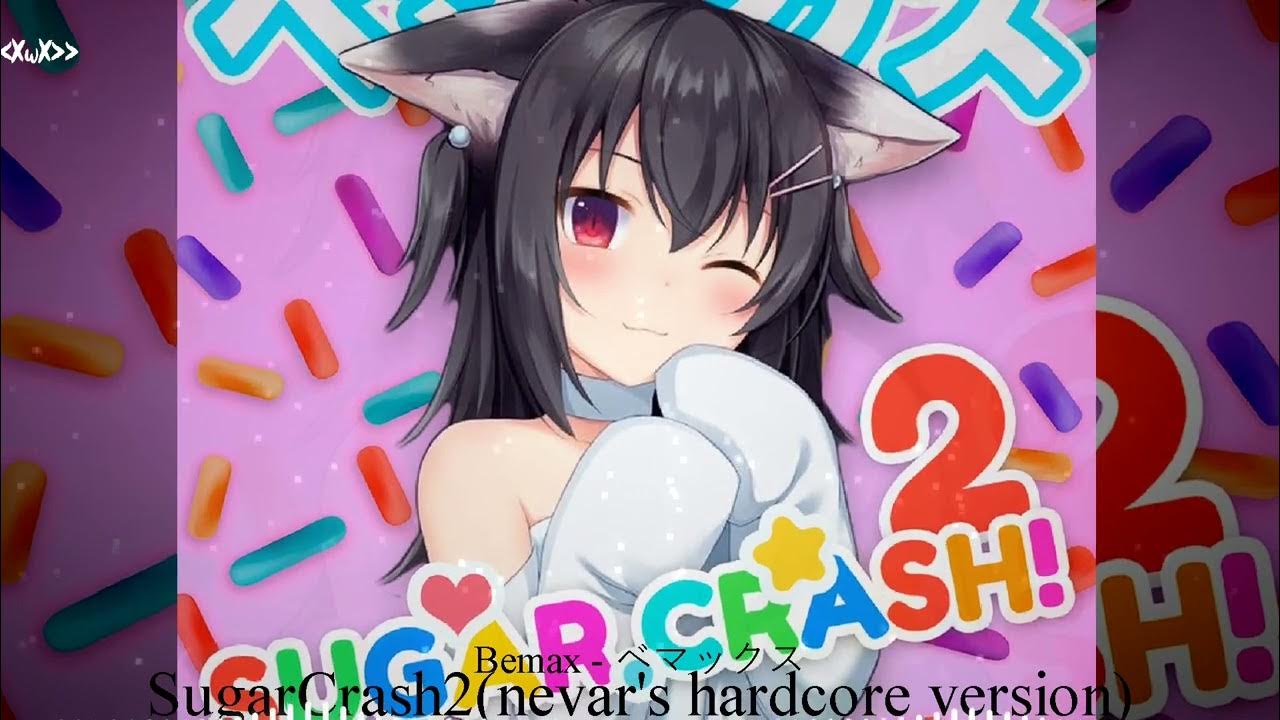 [Happy Hardcore] - SugarCrash! 2 - (Bemax - ベマックス - SugarCrash 2 - Nevar remix) - YouTube