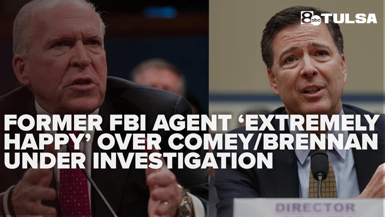Former FBI special agent 'extremely happy' Comey and Brennan under ...