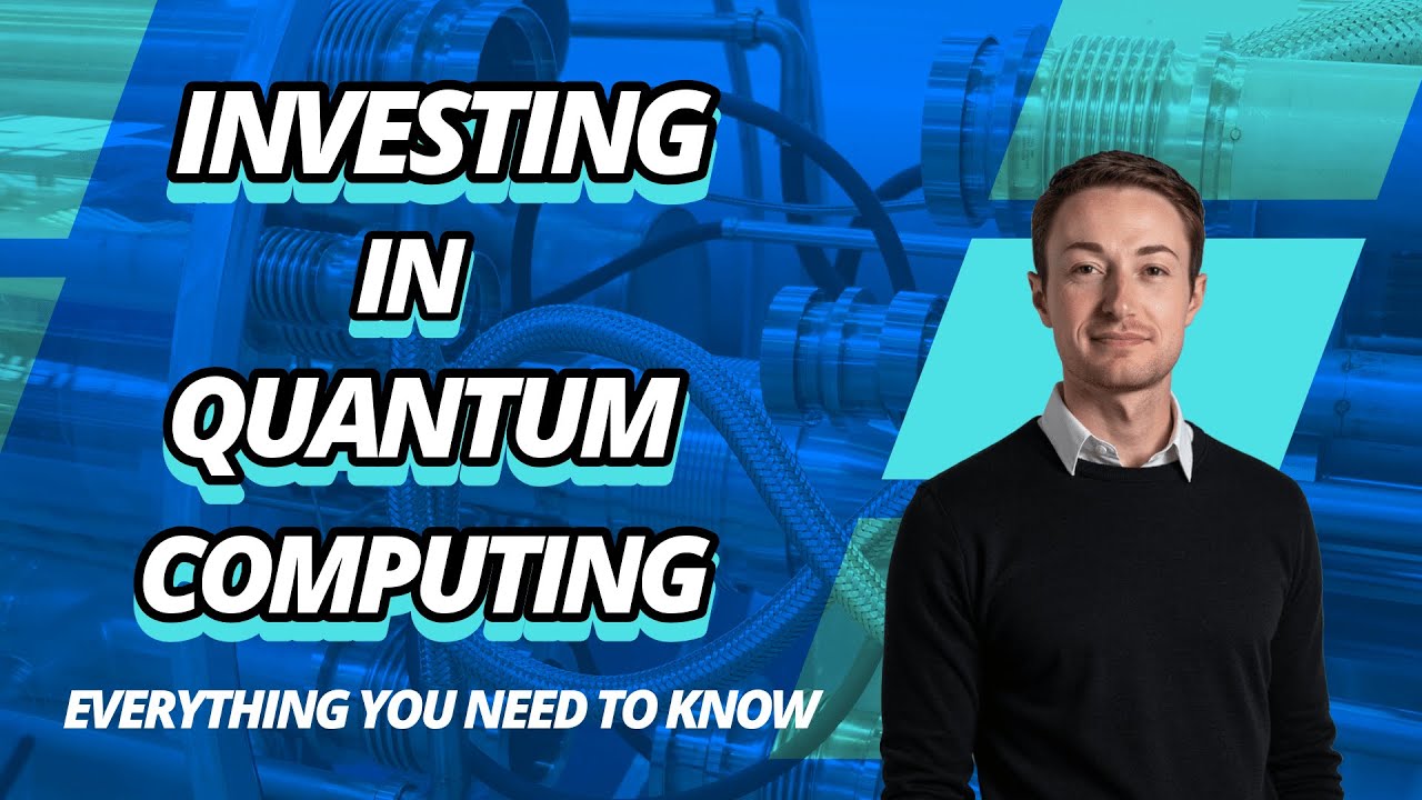 Investing in Quantum Computing – Everything You Need to Know - YouTube