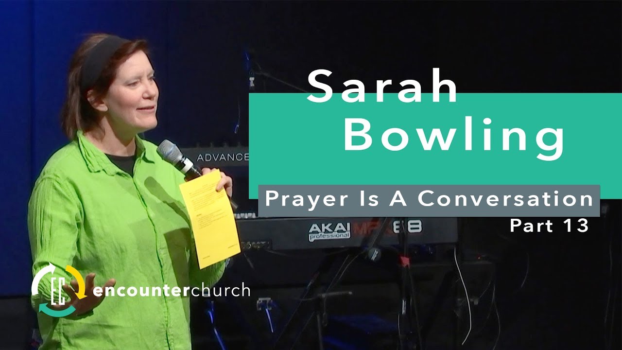 Sarah Bowling | Prayer Is A Conversation Part 13 - YouTube