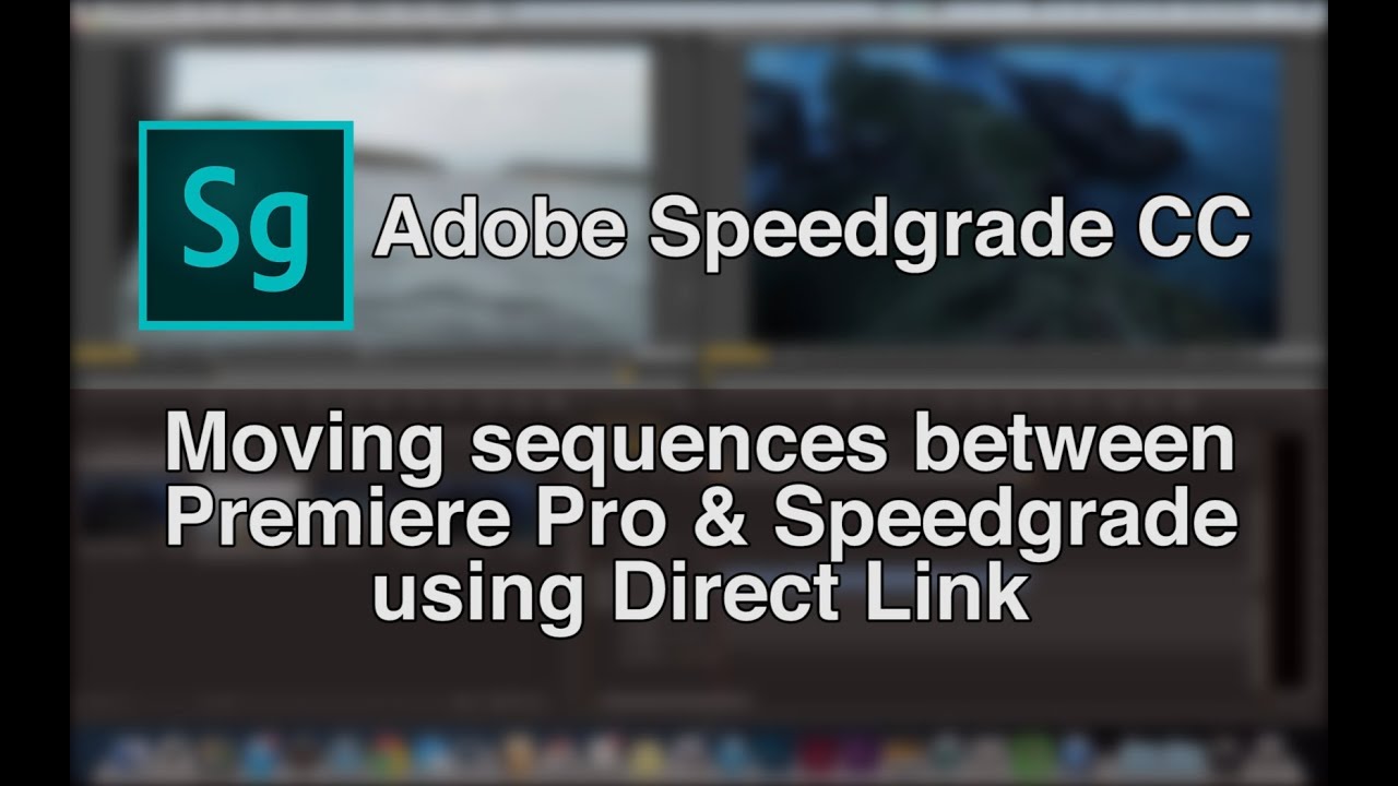 Adobe Speedgrade CC Basics - Moving clips and sequences between ...