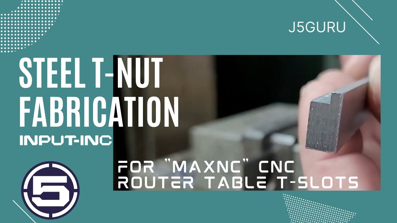 Steel T-Nut Fabrication for odd Ball sized "MAXNC" CNC Router Table T ...