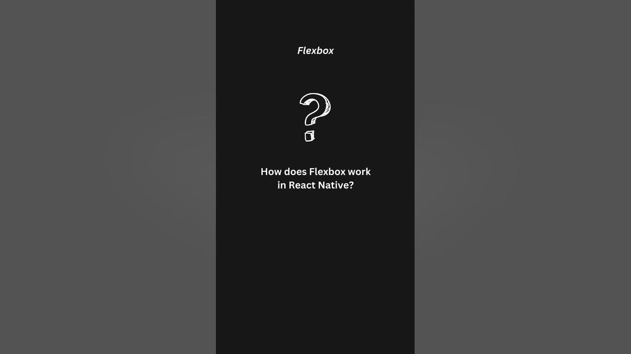 How Does Flexbox Work In React Native Reactnative React Mobileappdevelopment Youtube 4253