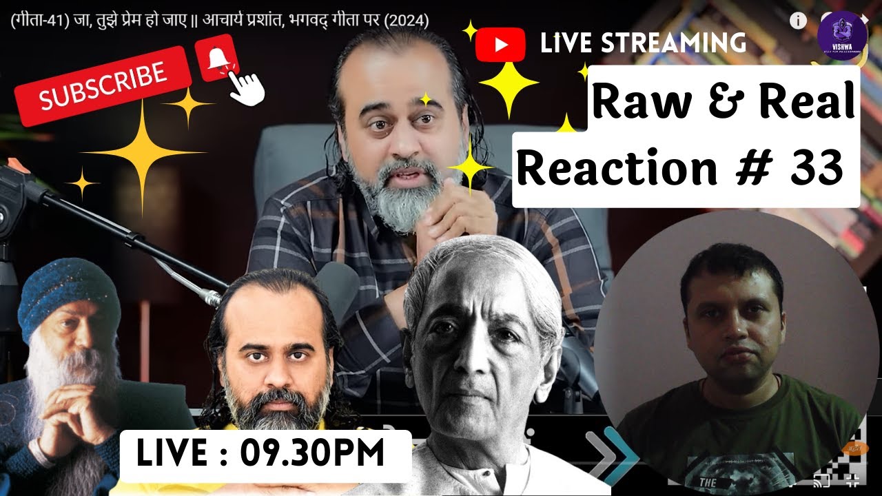 33# Raw & Real Reaction | J.Krishnamurti | SM | Acharya Prashant | OSHO ...