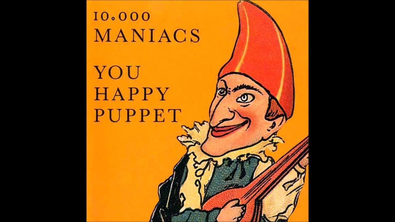 10,000 Maniacs - You Happy Puppet - YouTube