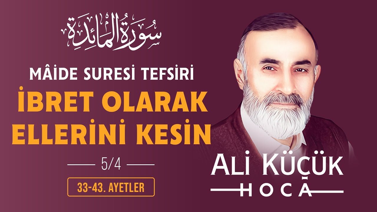 Mâide Suresi 33-43. Ayetleri Tefsiri | Ali Küçük Hoca ile Tefsir ...