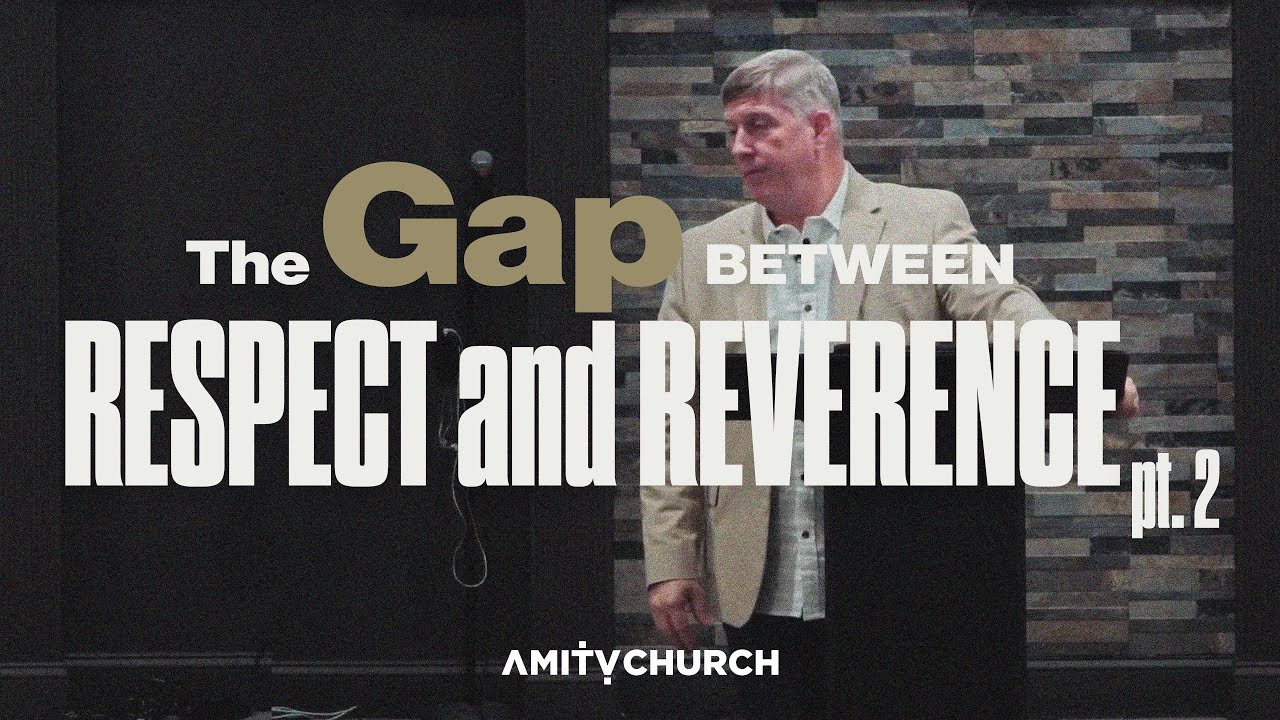 The Gap Between Respect and Reverence Part 2 - Pastor Michael Lester ...