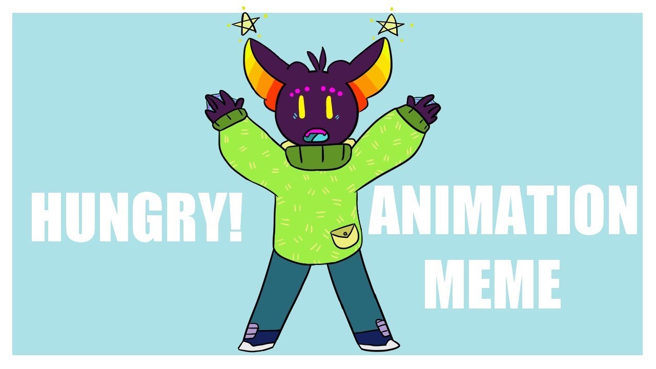 Hungry! |Animation meme| - YouTube