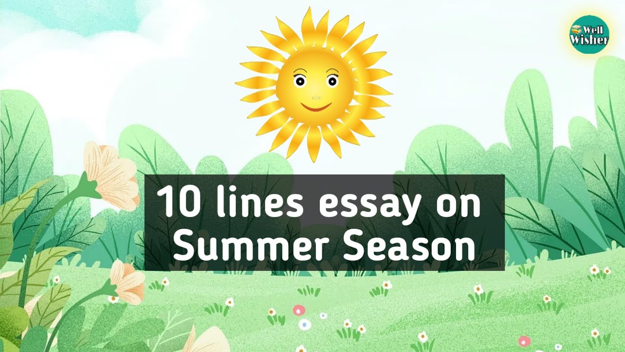 Summer Season // 10 lines essay on Summer Season // Wellwisher Study ...