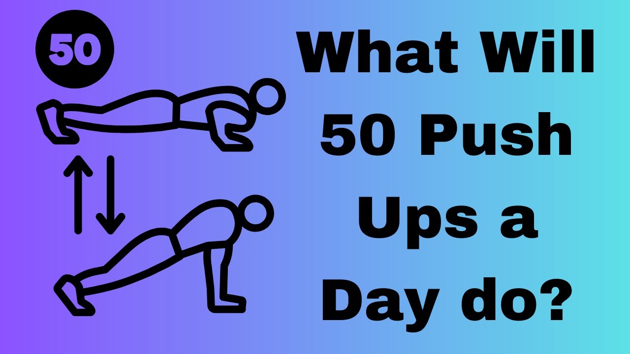 What Happens to Your Body When You Do 50 Push Ups Everyday - YouTube