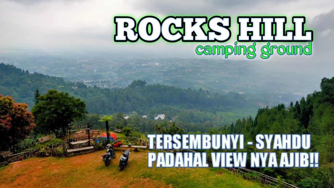 ROCKS HILL CAMPING GROUND | VIEW NYA MANTAP PISAN! HARUS KESINI - YouTube