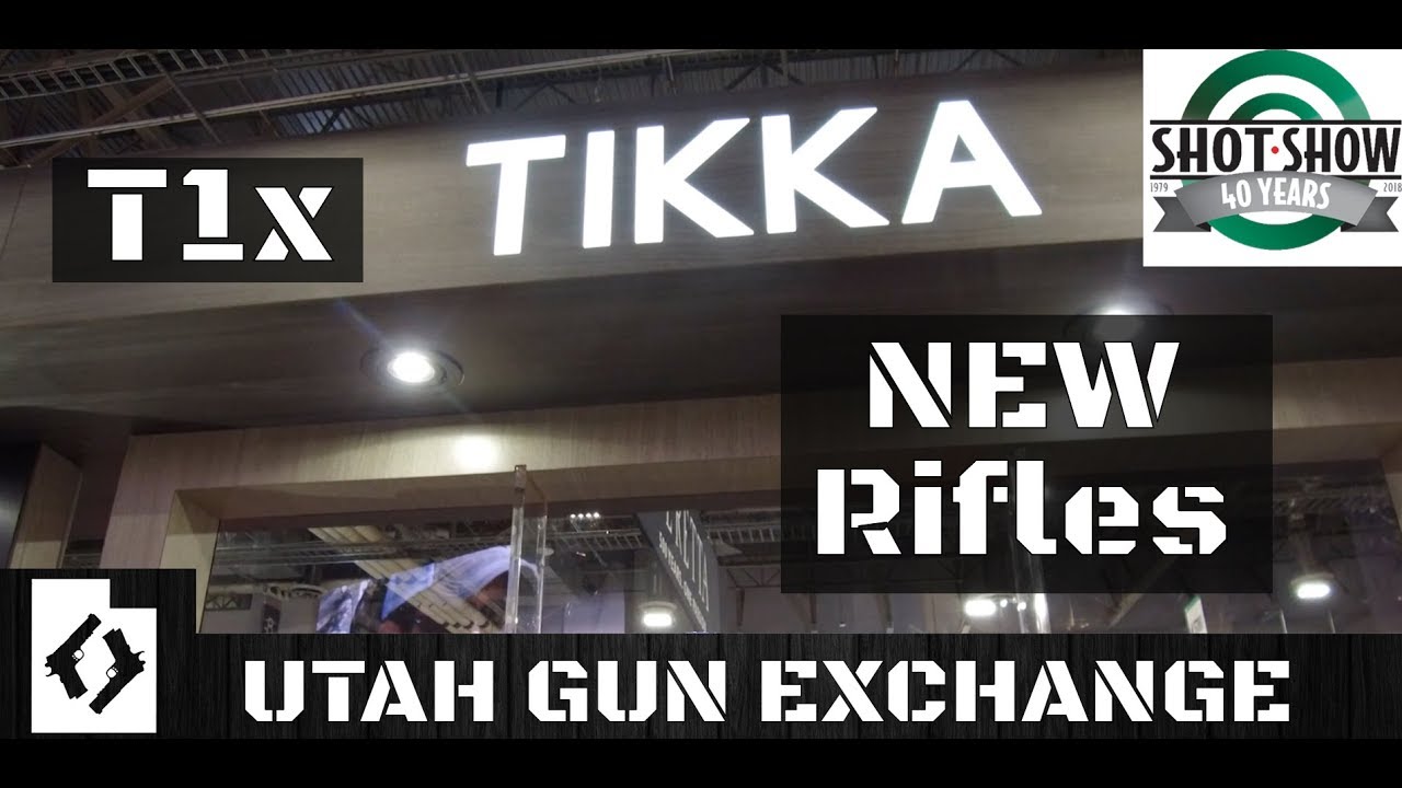 SHOT Show - 2018 Check out Tikka's NEW T1x!! - YouTube