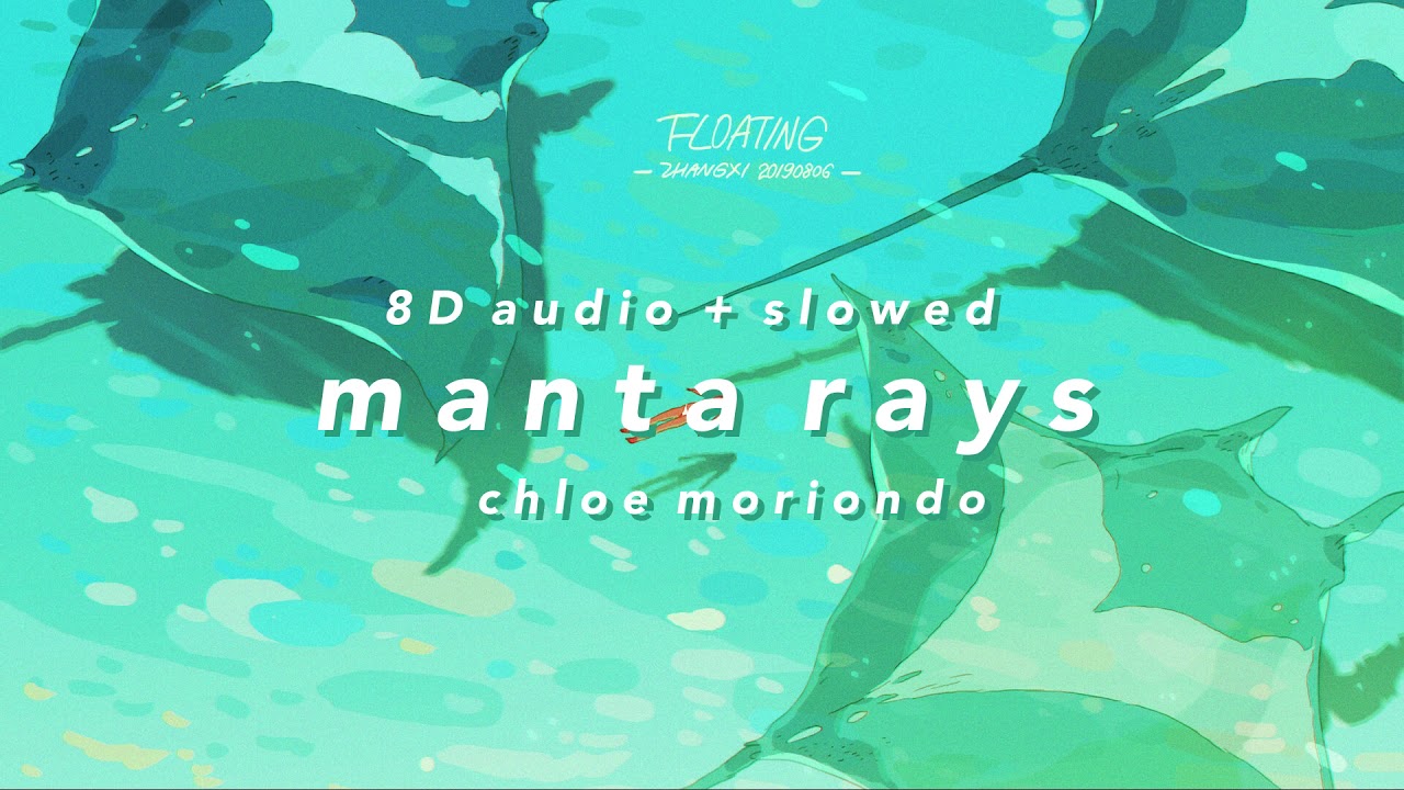 chloe moriondo - manta rays (8D Audio + s l o w e d) - YouTube