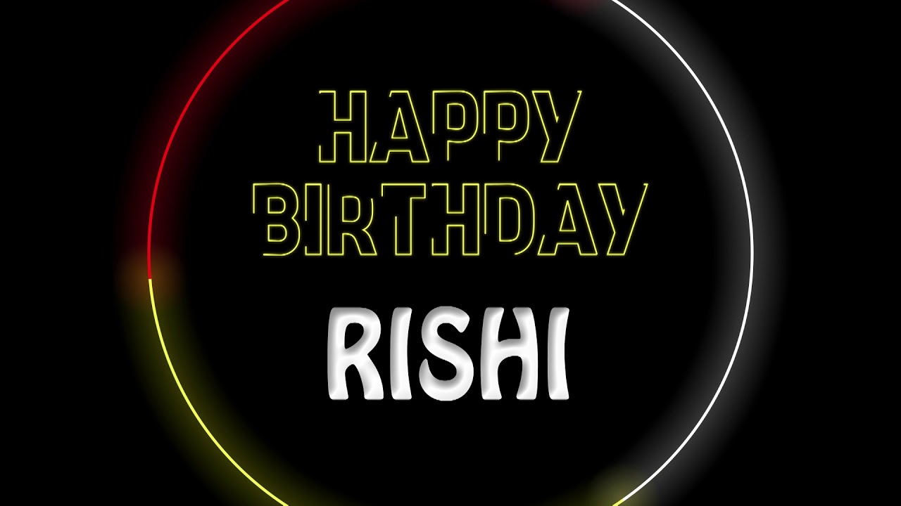Rishi, happy birthday to you Rishi, Happy Birthday dancing and lighting ...