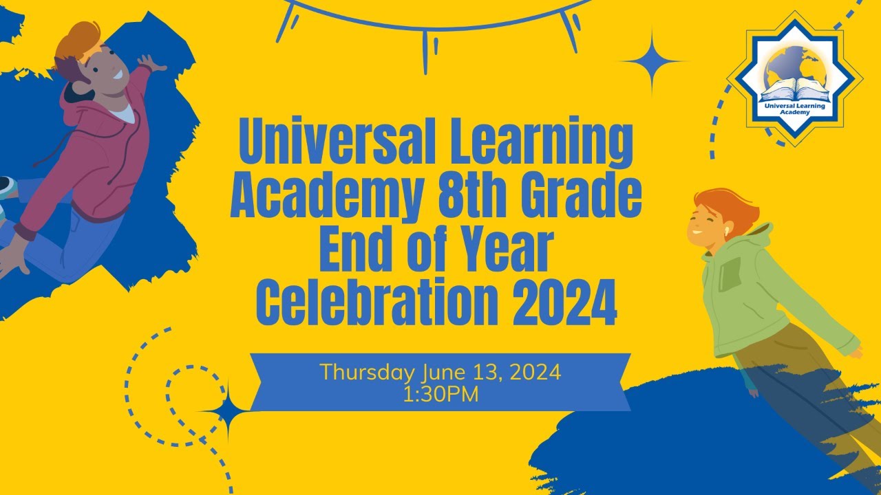 Universal Learning Academy 8Th Grade End of Year Celebration 2024 - YouTube
