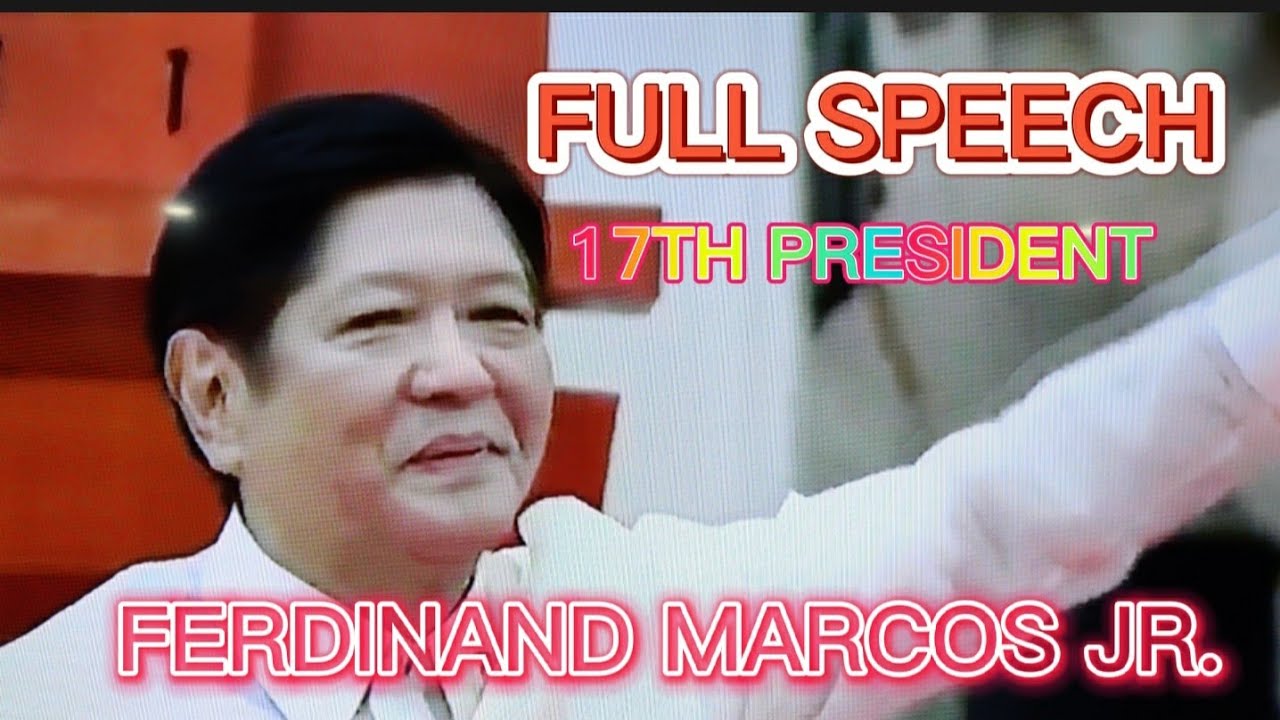 FULL SPEECH OF #BBM AS 17TH PRESIDENT OF THE PHILIPPINES June 30, 2022 ...