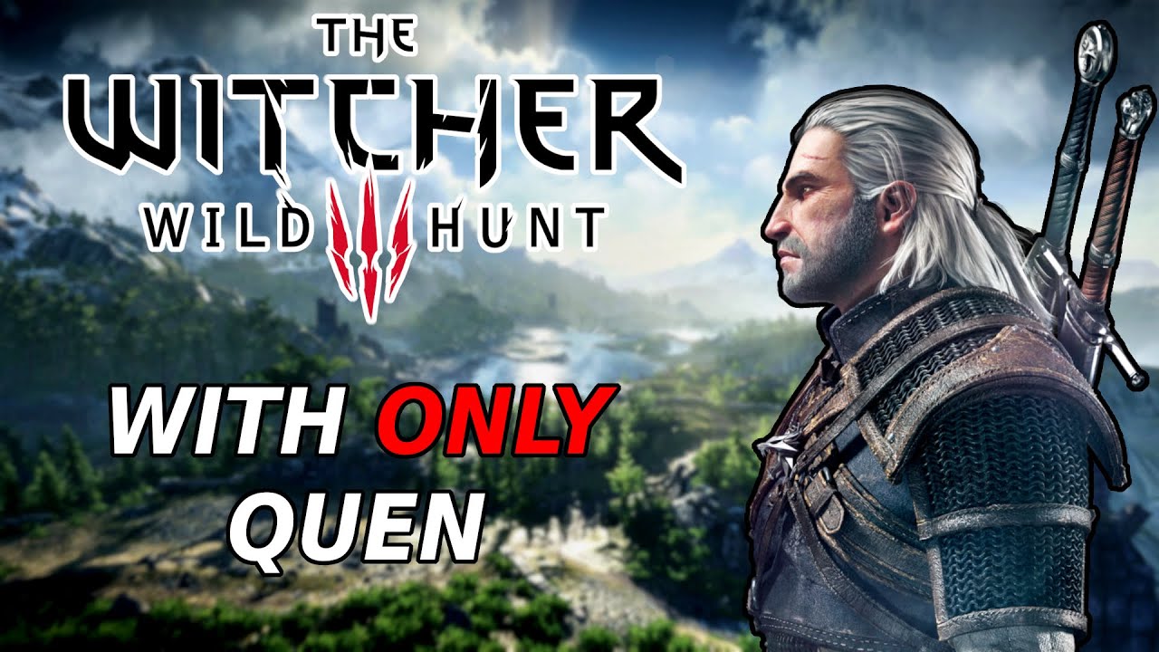 Can You Beat The Witcher 3 With ONLY QUEN? - YouTube
