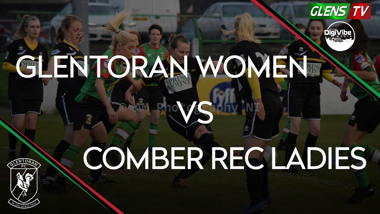 Glentoran Women vs Comber Rec Ladies - 17th April 2019 - YouTube