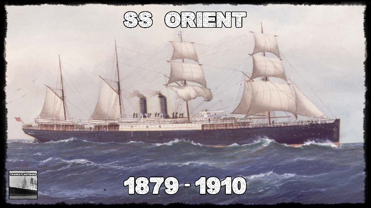 SS ORIENT (1879 - 1910) - YouTube