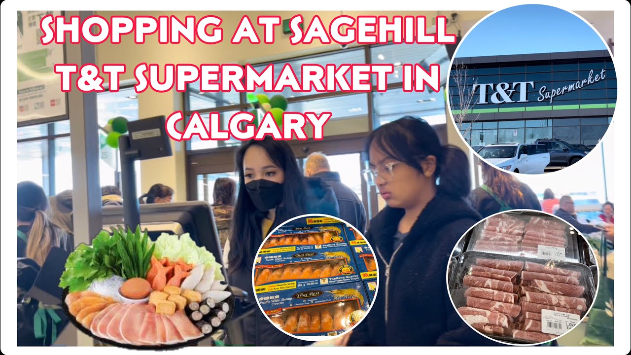 SHOPPING AT T&T ASIAN SUPERMARKET | FOR HOTPOT| CALGARY - YouTube
