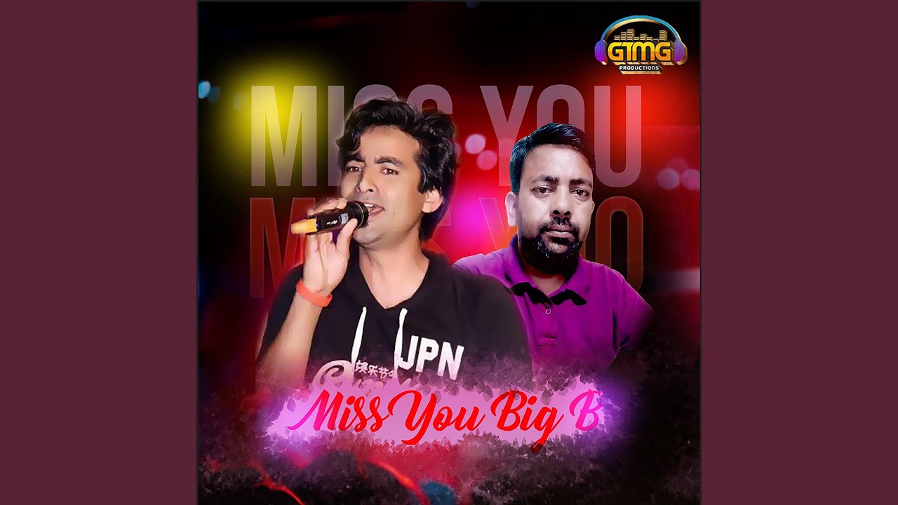 Miss You Big B - YouTube