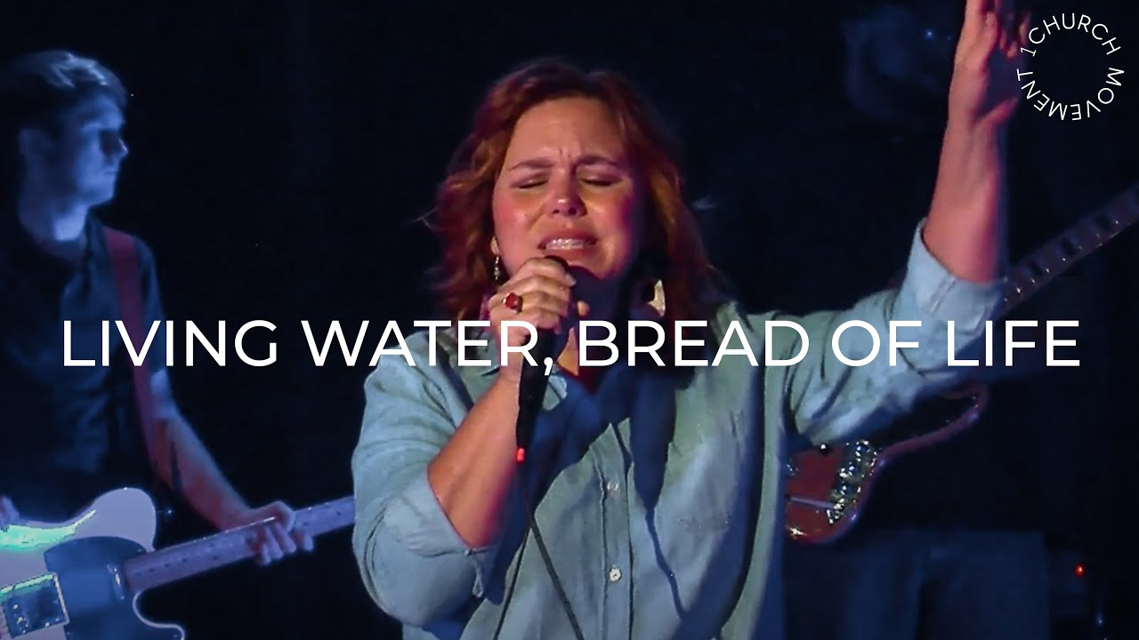 Living Water, Bread of Life (Live) - 1Church Movement - YouTube