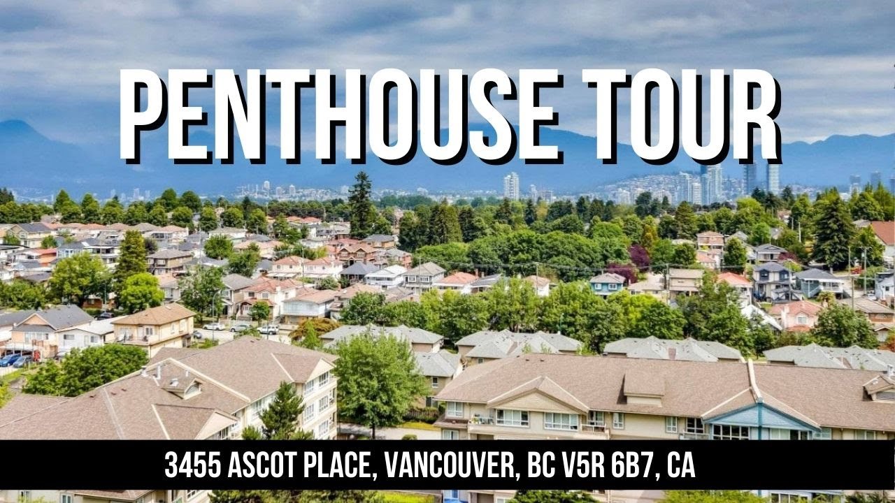 Queens Court - Penthouse Tour | 3455 Ascot Place Vancouver, BC | First ...