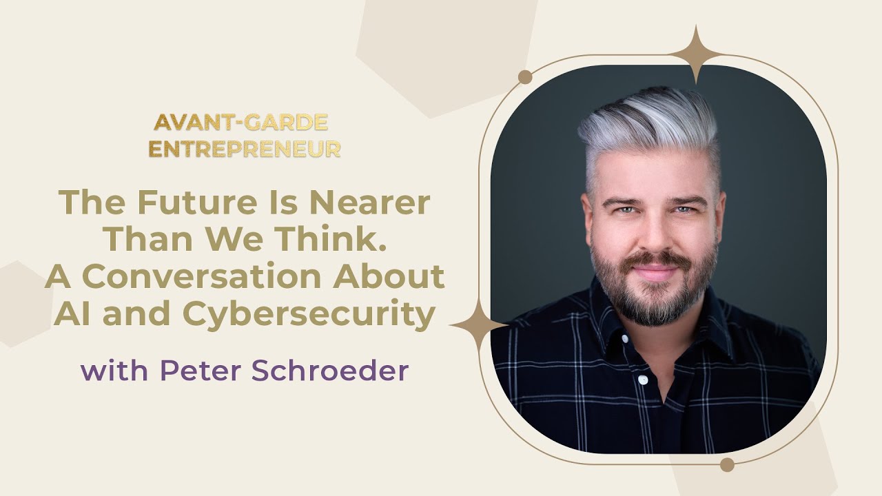 The Future Is Nearer Than We Think. A Conversation About AI and Cybersecurity with Peter ...