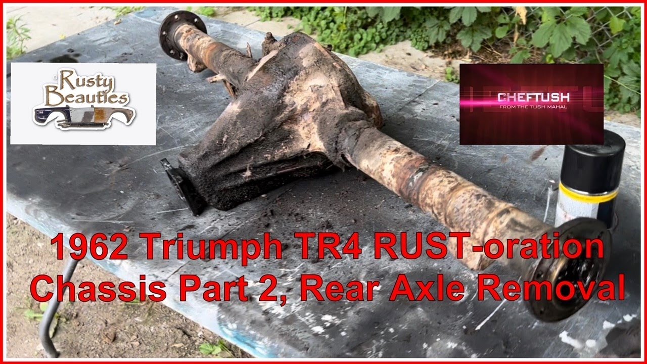 1962 Triumph TR4 RUST-oration Project, Chassis Part 2, Rear Axle ...